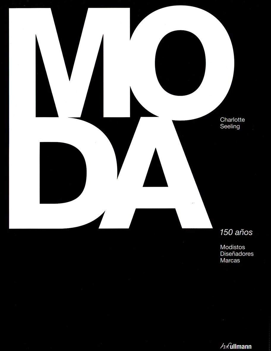 Moda, 150 años. Modistos, diseñadores, marcas – Moda y Vestido